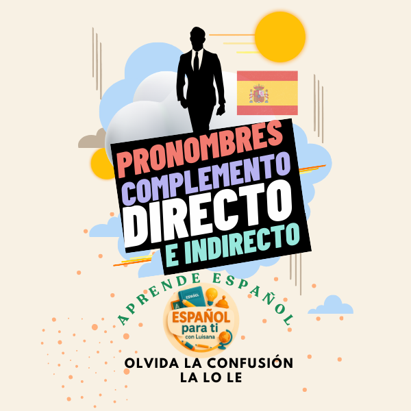 Pronombres de complemento directo e indirecto en Español – Guía Prá...