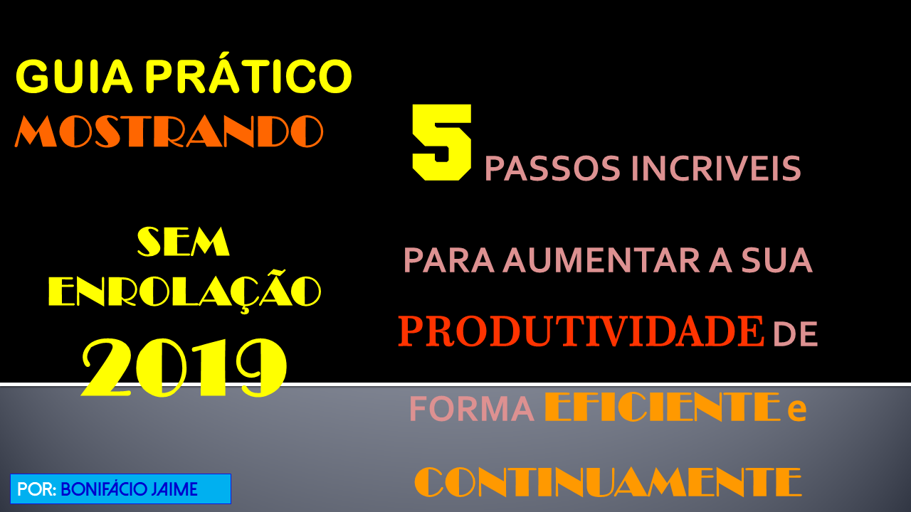 5 Passos Incríveis para aumentar a sua Produtividade (Livro Prático)