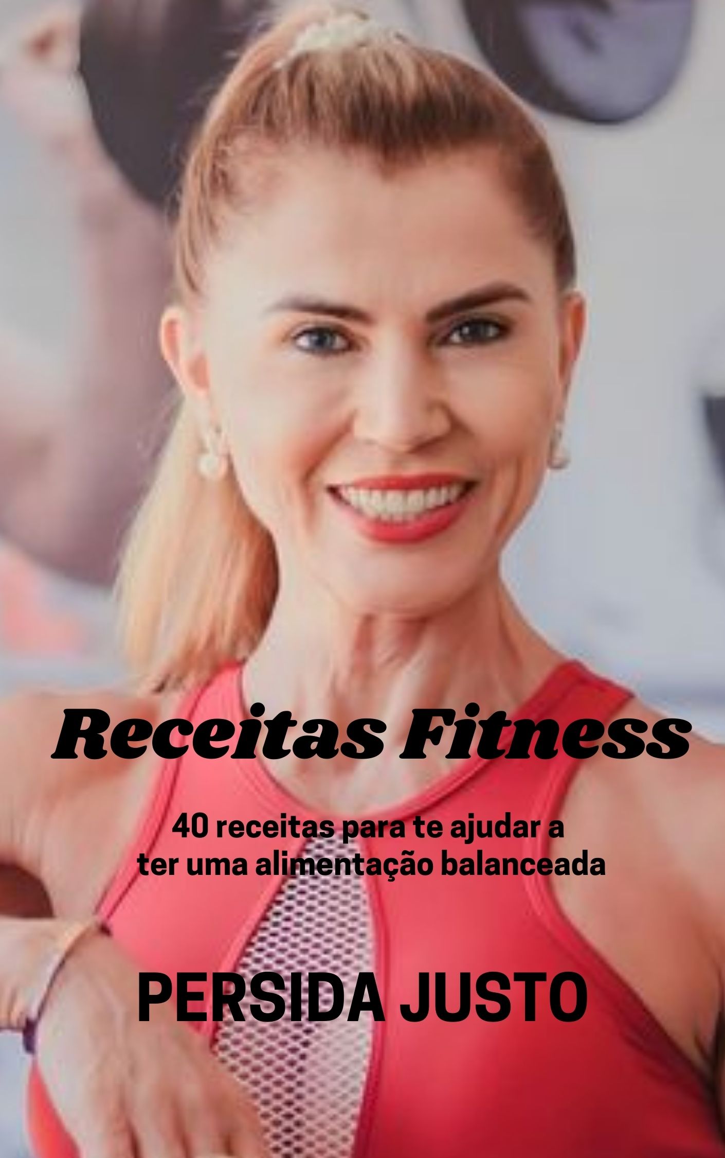 Receitas Fitness - Persida Justo