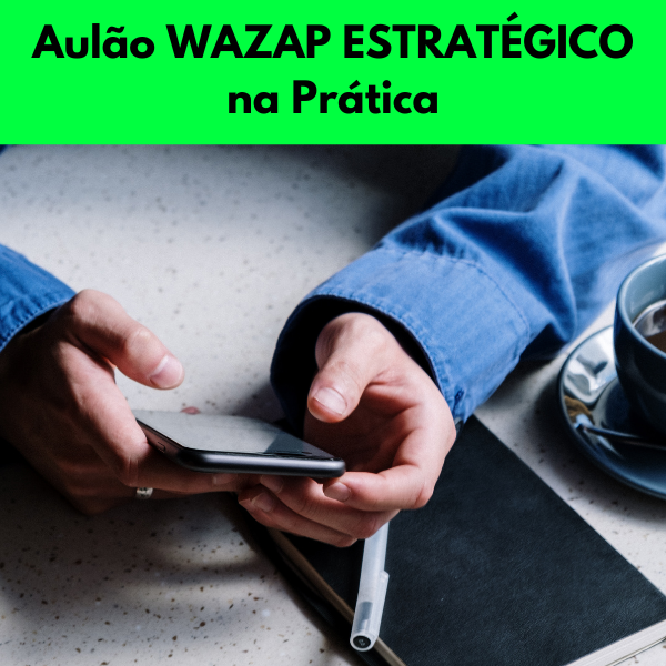 Aulão WAZAP ESTRATÉGICO na Prática
