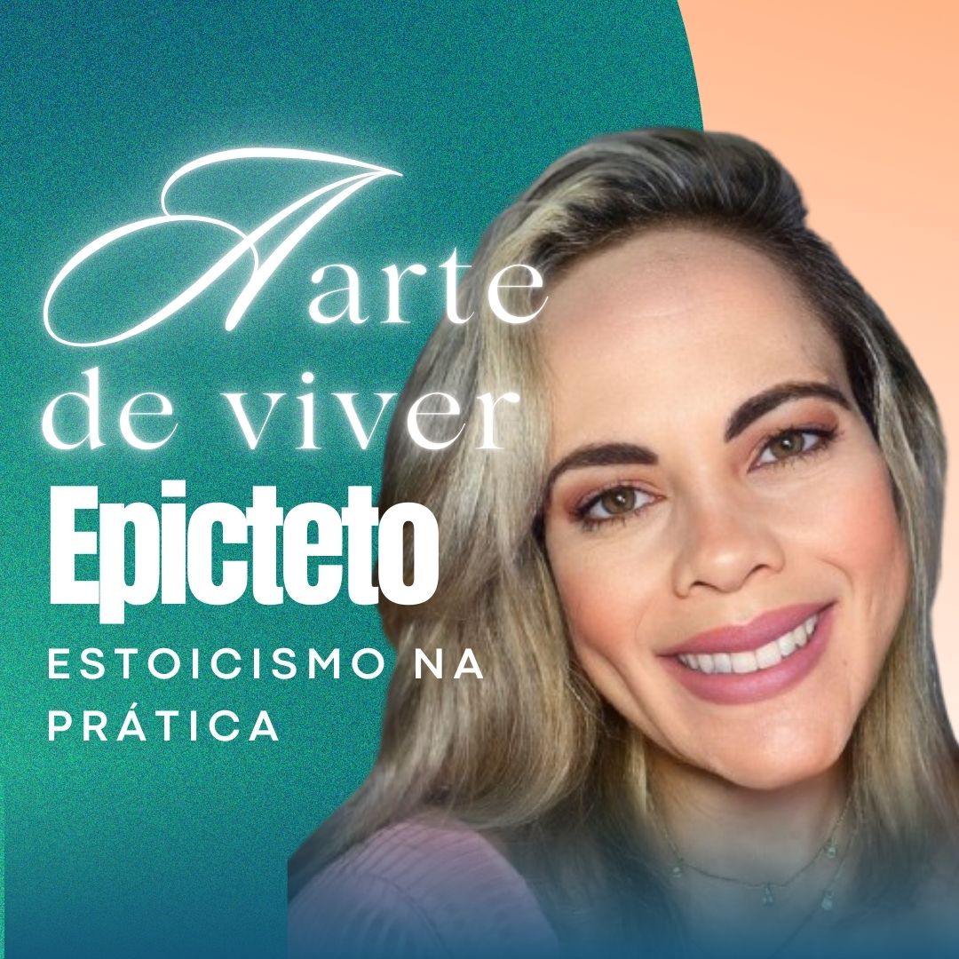 Estoicismo na prática - A arte de viver (Epicteto)