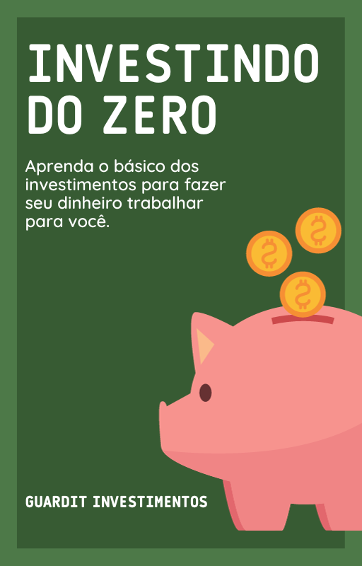 Investindo do Zero - Aprenda o básico dos investimentos para fazer seu dinheiro trabalhar para você.