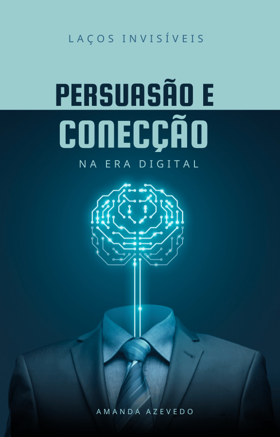 Laços Invisíveis Persuasão e conecção na era digital - AGENCIA INFO...