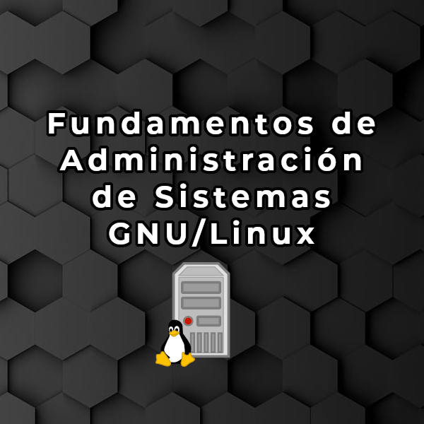 Fundamentos de Administración de Sistemas GNU/Linux - Alex Callejas...