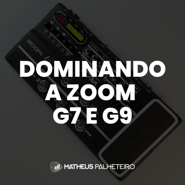 Dominando a Zoom G7 e G9