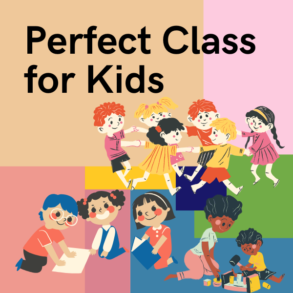 Perfect Class For Kids