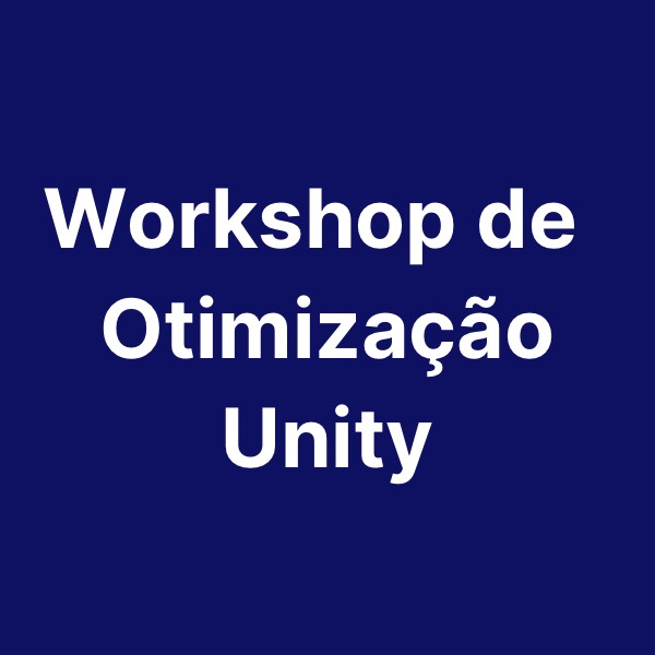 Workshop de Otimização Unity - RDS Empreendimentos Digitais | Hotmart
