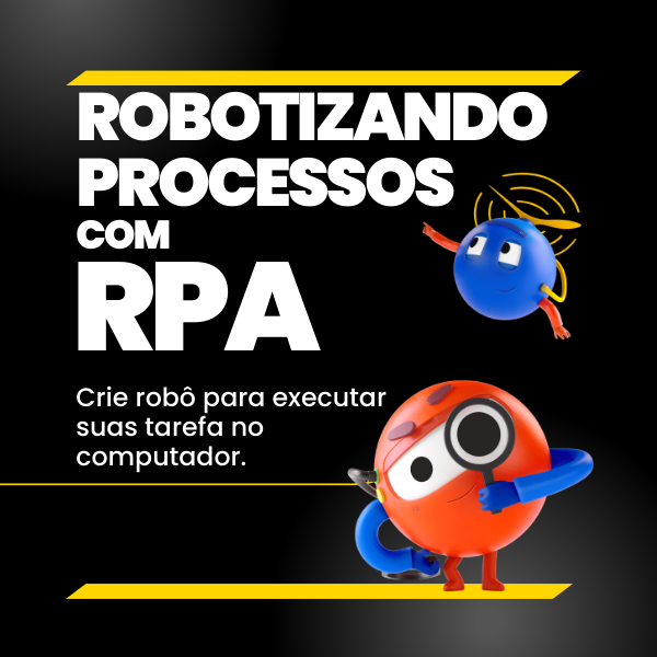Robotizando Processos com RPA