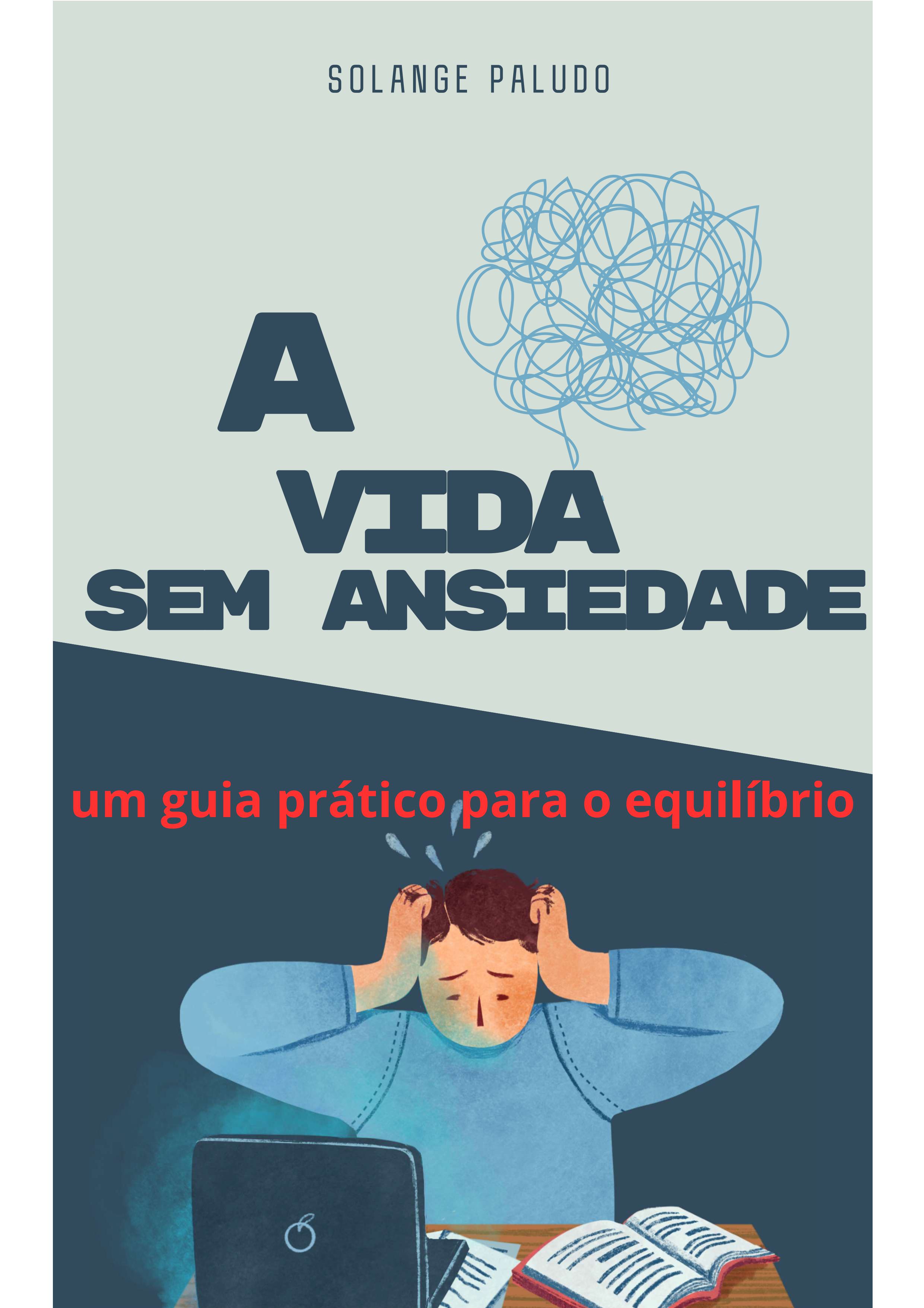 A VIDA SEM ANSIEDADE