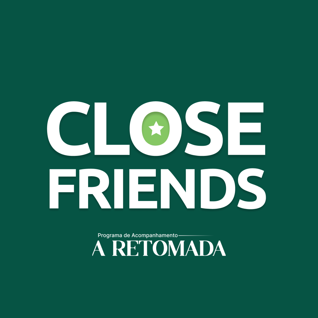 Close Friends | Programa A Retomada - André Luciano Manoel | Hotmart