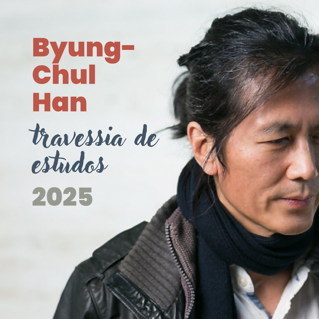 Byung-Chul Han - travessia de estudos 2025 - Prof. Luiz Henrique He...