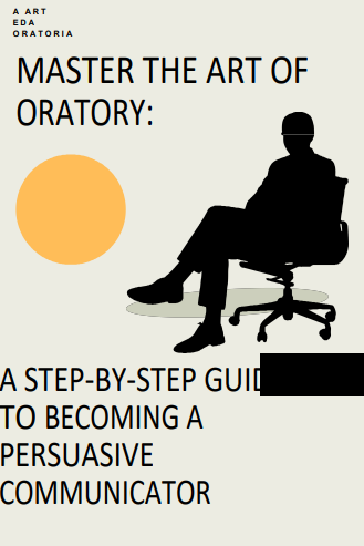 Master the art of oratory: A step-by-step Guide to becoming a ...