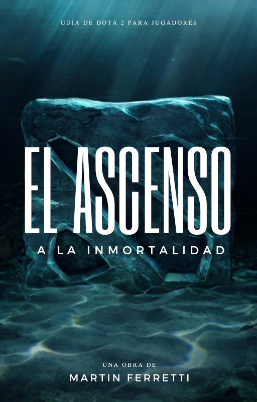 Dota 2: El Ascenso a la Inmortalidad - martin ferretti | Hotmart