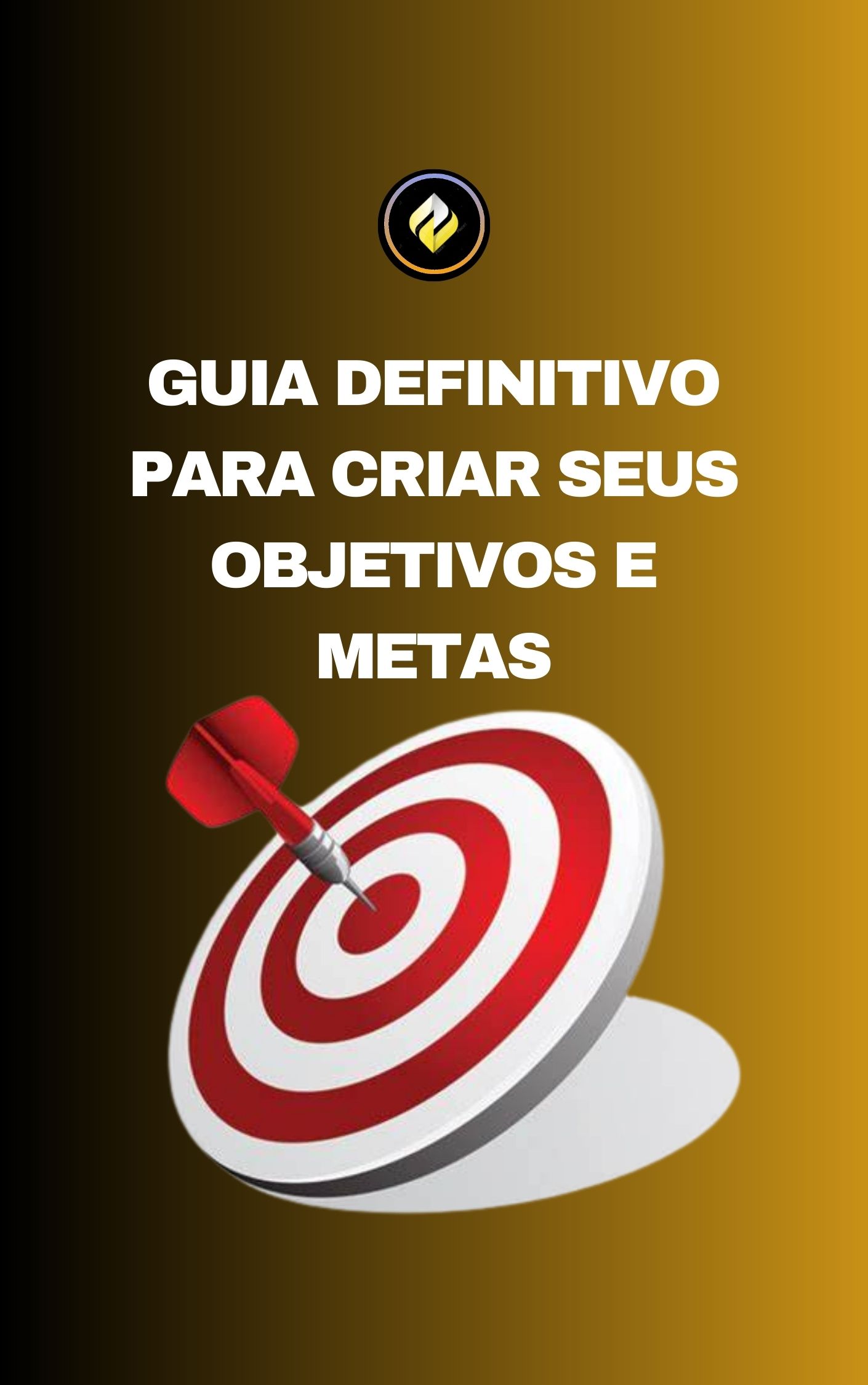 Guia definitivo para criar seus Objetivos e Metas - Felipe Corrêa