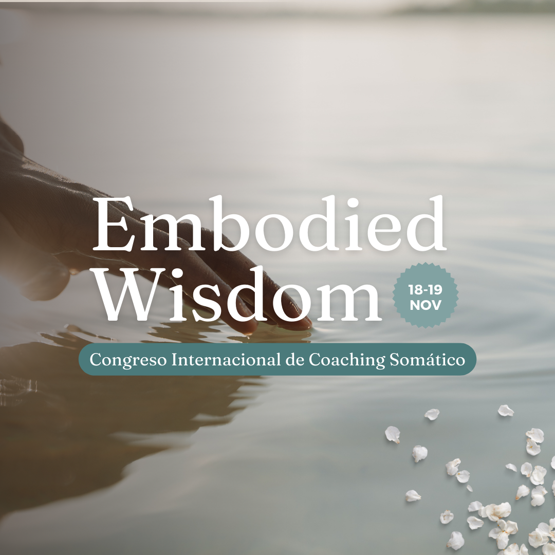 Embodied Wisdom - Congreso de Coaching Somático