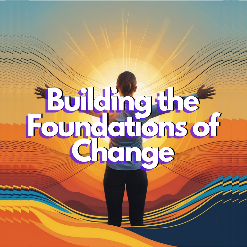 Building the Foundations of Change 2.0
