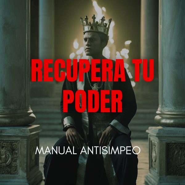 Recupera tu poder; Manual Antisimpeo