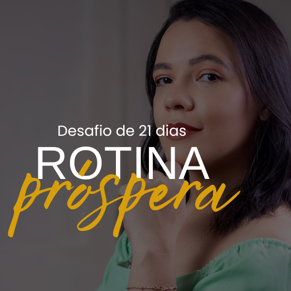 Rotina Próspera - Sara Maiely Lima da Silva | Hotmart