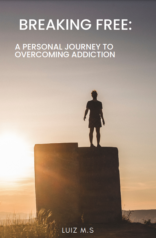 Breaking free - a personal journey to overcoming addiction