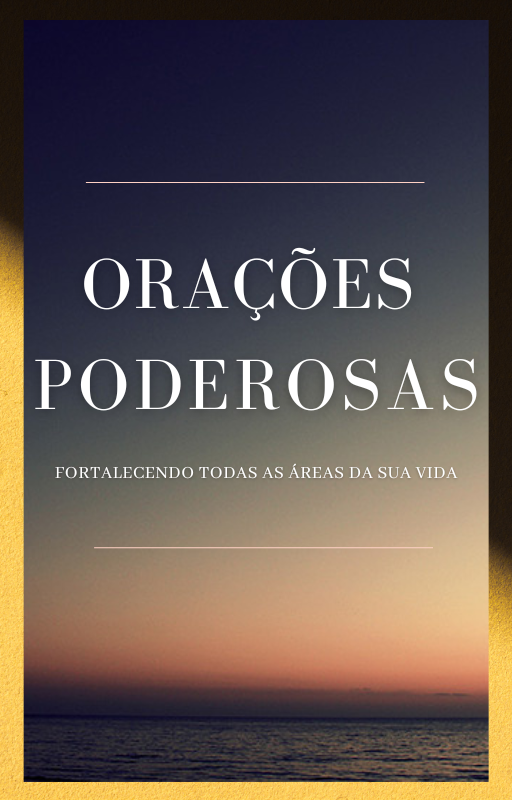 Orações Poderosas : Fortalecendo Todas as Áreas da Sua Vida - Renov...