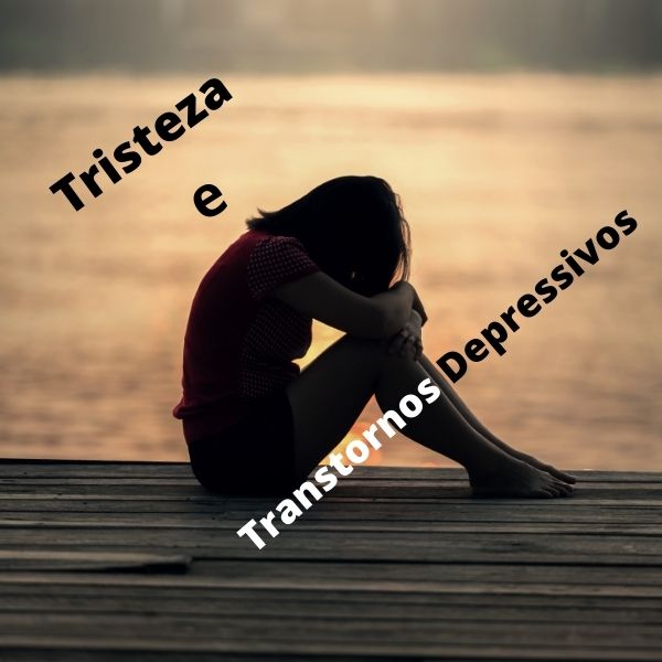 Tristeza e Transtornos Depressivos