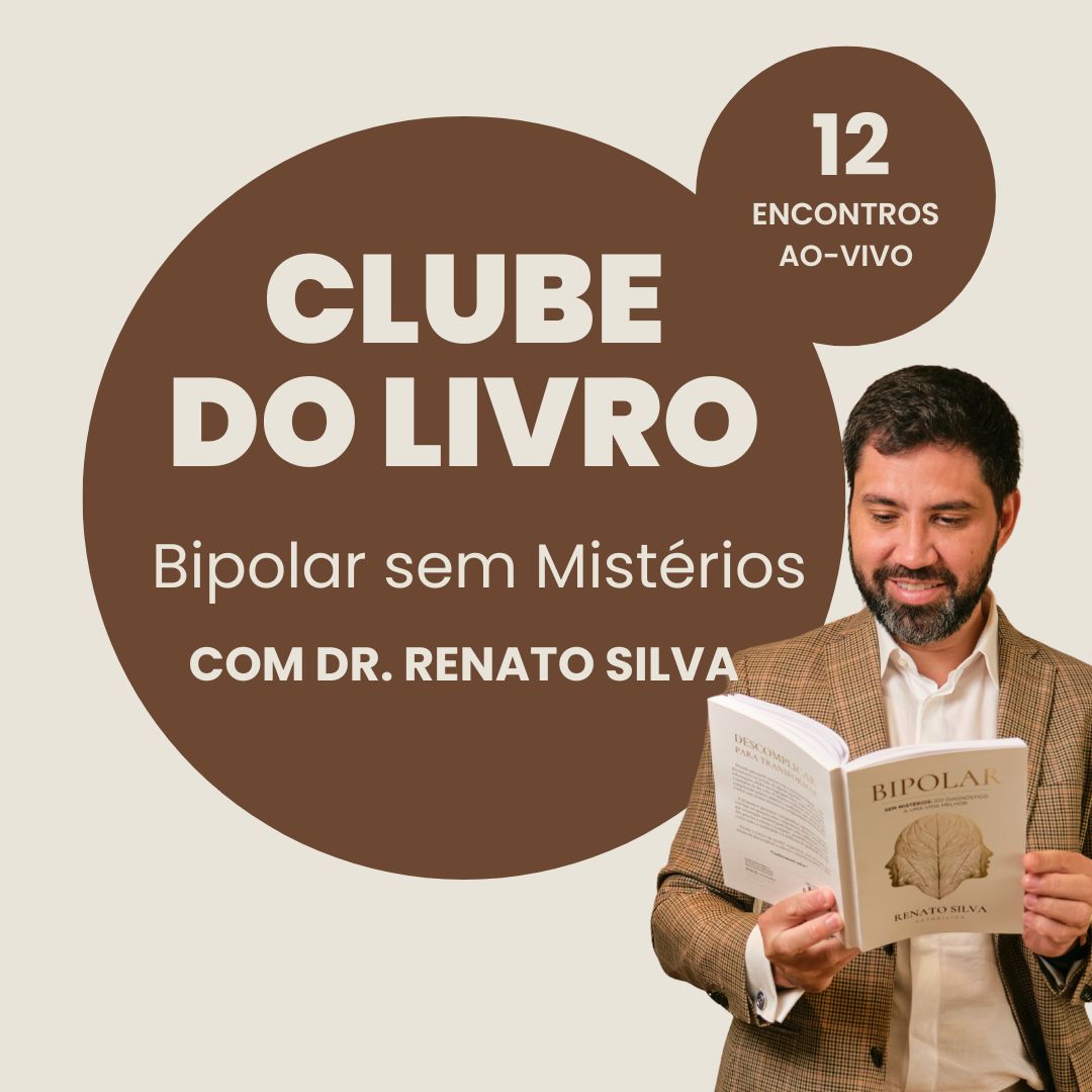 Clube do livro - Bipolar Sem Mistérios com Dr. Renato Silva - Renat...