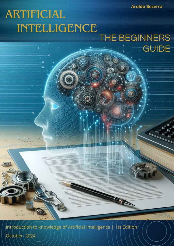 ARTIFICIAL INTELLIGENCE, THE BEGINNERS GUIDE - Aroldo Bezerra | Hot...