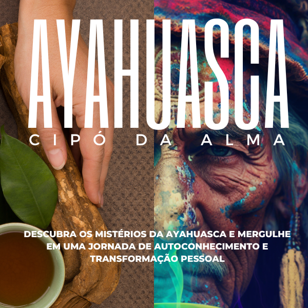 Ayahuasca - Cipó da Alma - Alberto Martines | Hotmart