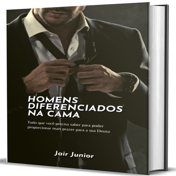 Homens diferenciados na cama (e-book) - Jair Junior | Hotmart