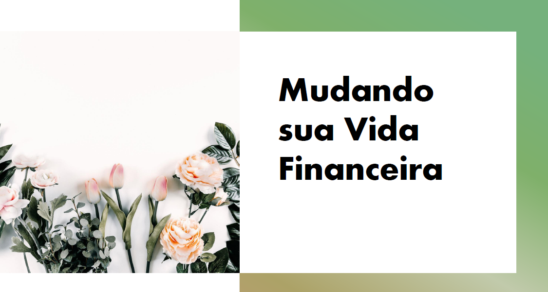 Mudando sua vida financeira