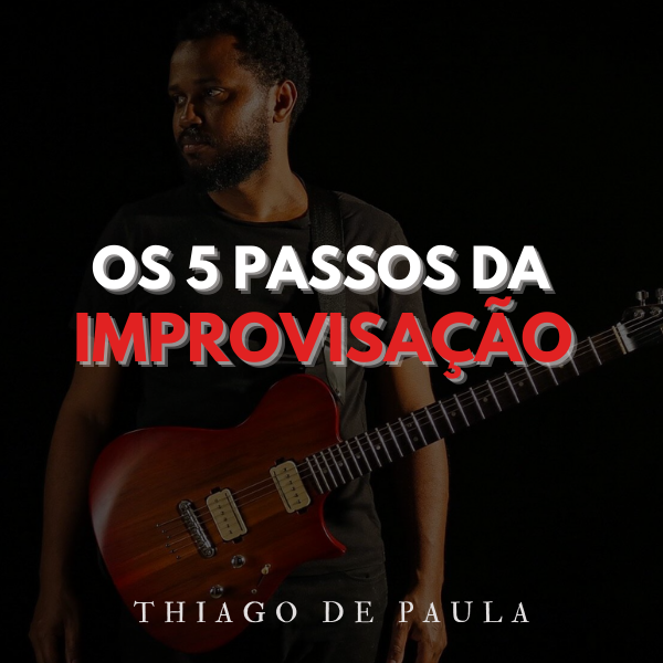 OS 5 PASSOS DA IMPROVISAÇÃO