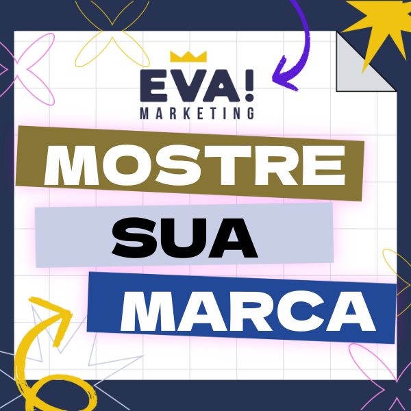 Mostre Sua Marca - Eva! Marketing | Hotmart