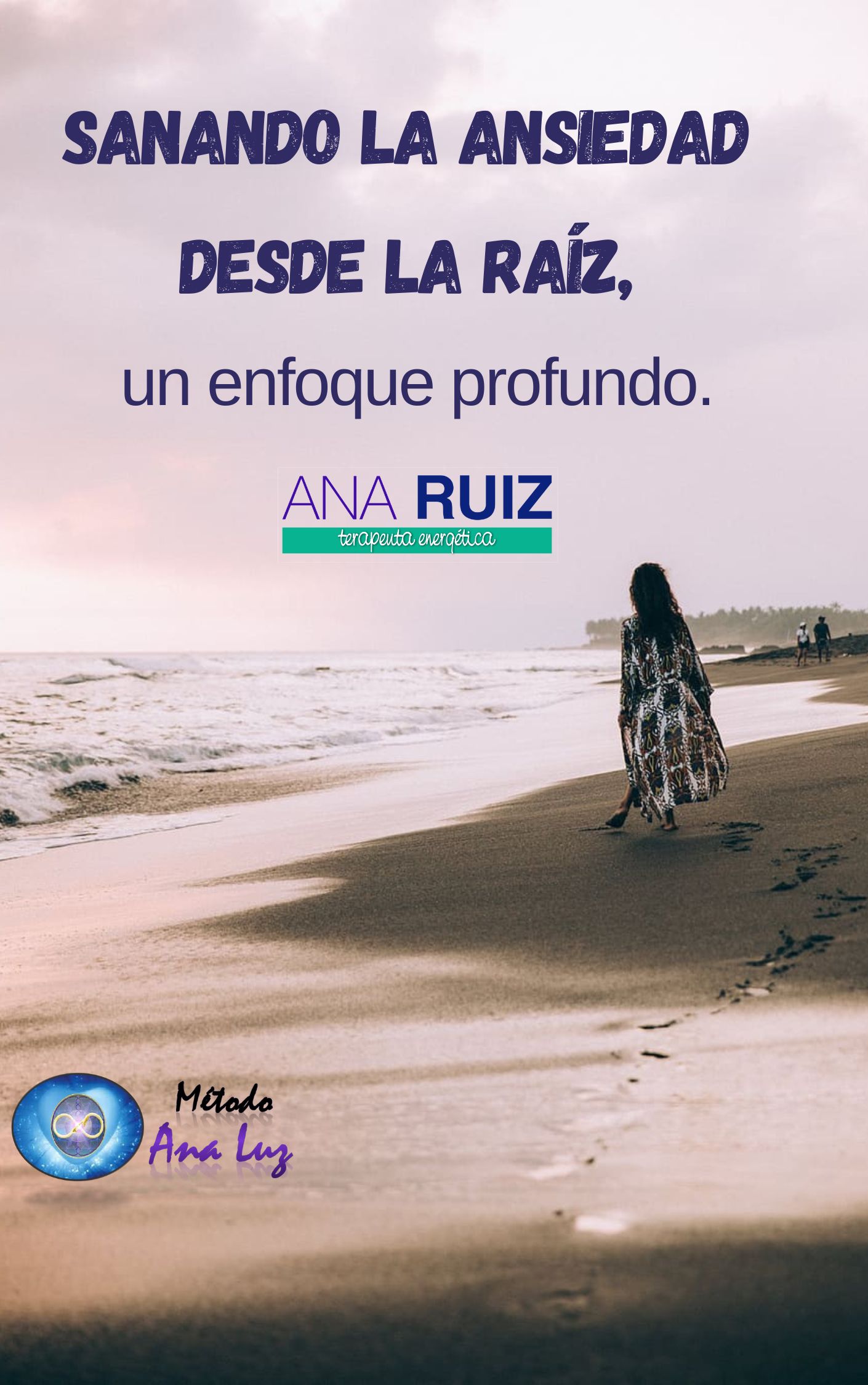 Sanando la ansiedad desde la raíz, un enfoque profundo - Ana Ruiz M...