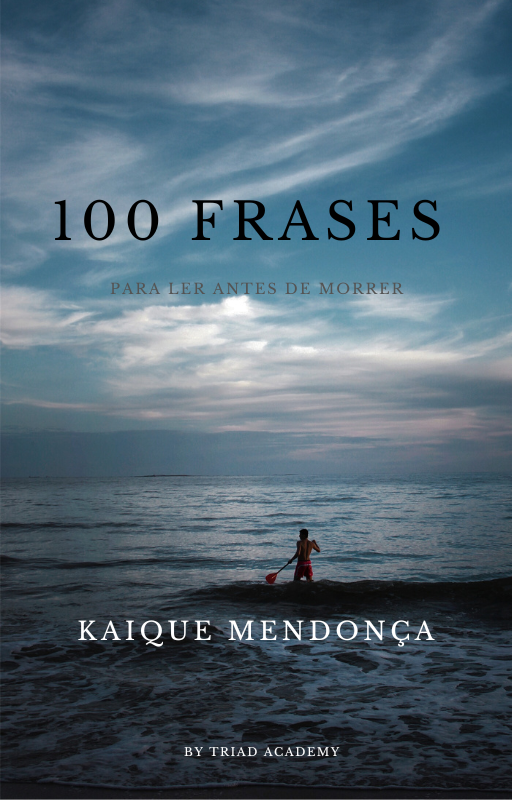 100 Frases para ler antes de morrer - KAIQUE geovani mrndonça | Hot...