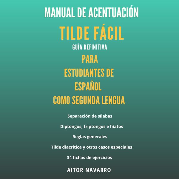 Tilde facil: Manual de acentuación para estudiantes de español como...