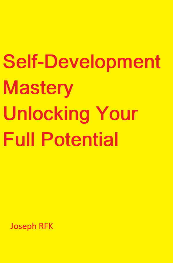 Self-Development Mastery Unlocking Your Full Potential