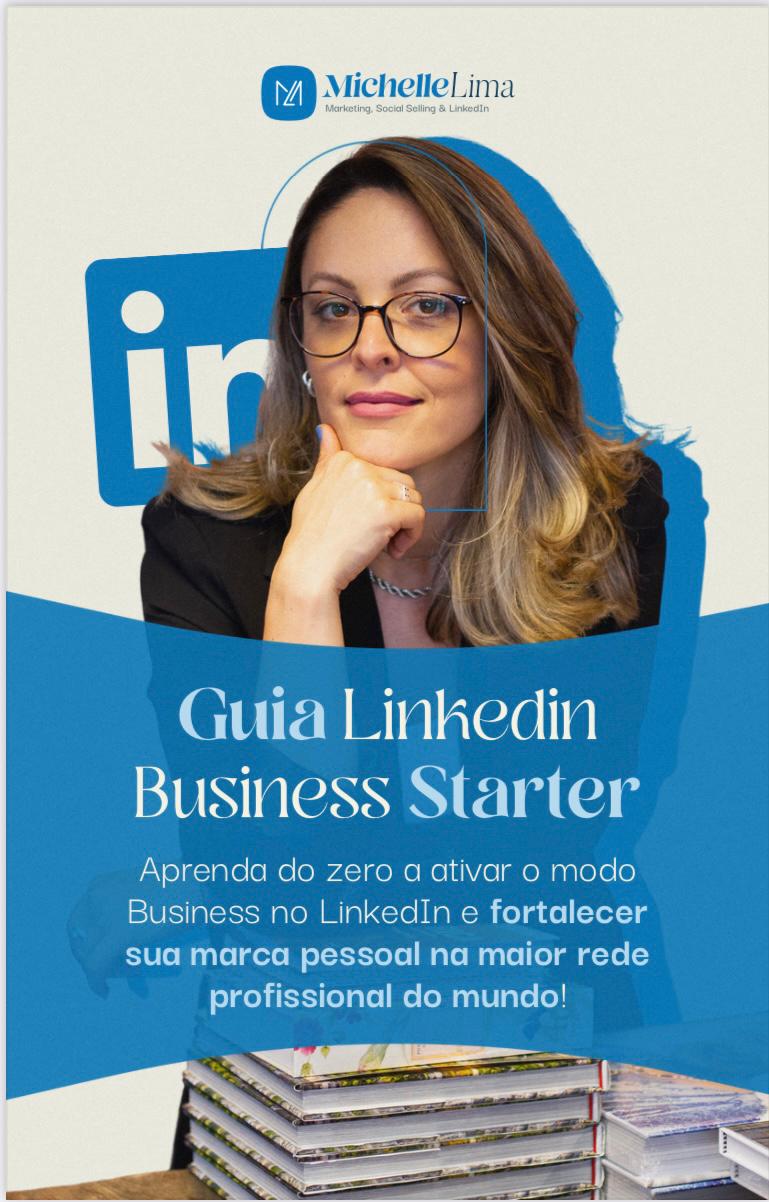 GUIA LINKEDIN STARTER - Aprenda do zero a ativar o modo Business no LinkedIn e fortalecer sua ...