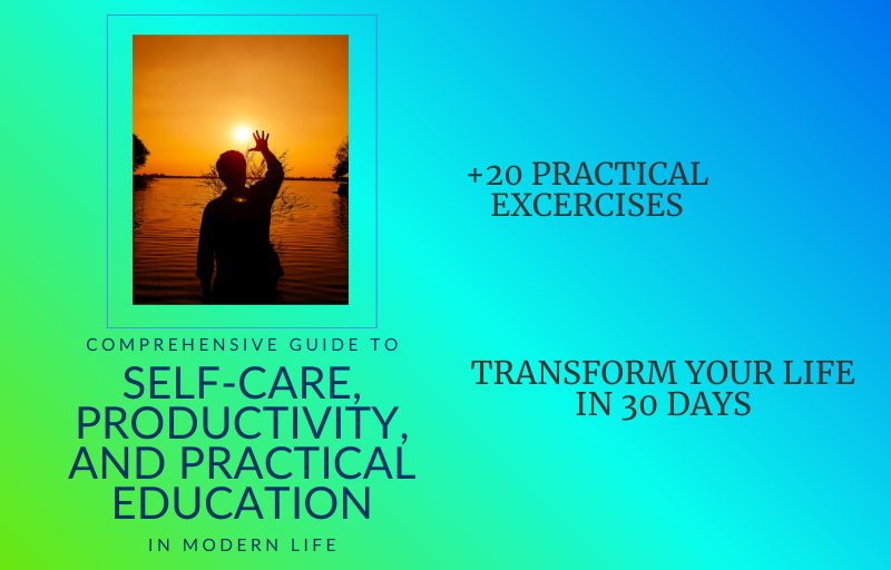 Comprehensive Guide to Self-Care, Productivity, and Practical Educa...