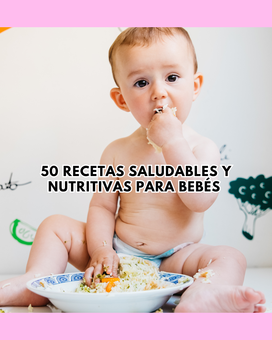 50 Recetas Saludables y Nutritivas para Bebés (+ Mini Guía BLW)