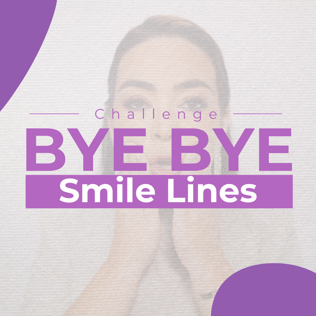 Challenge - Bye Bye Smile Lines