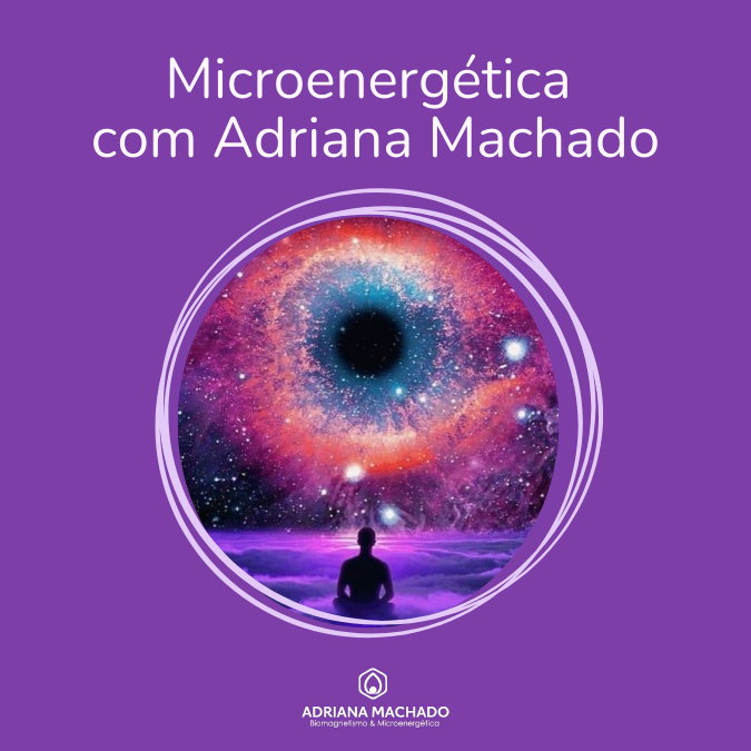Microenergética com Adriana Machado - Adriana Machado Amorim | Hotmart