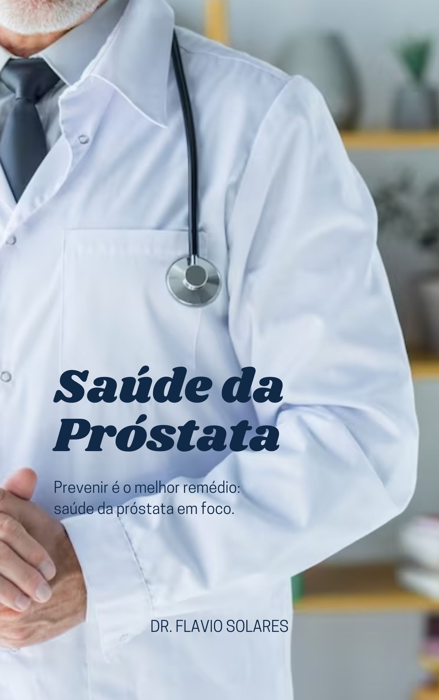 Saúde Da Próstata Prevenir é O Melhor Remédio Saúde Da Próstata Em