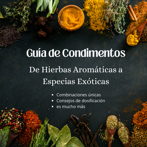 Guía de condimentos: Desde Hierbas Aromáticas hasta Condimentos Ex...