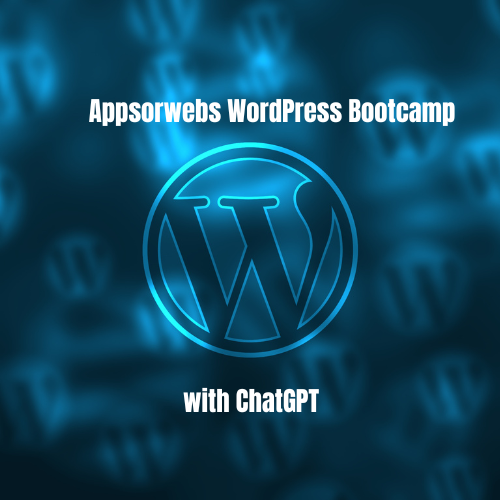 Appsorwebs WordPress Bootcamp With ChatGPT