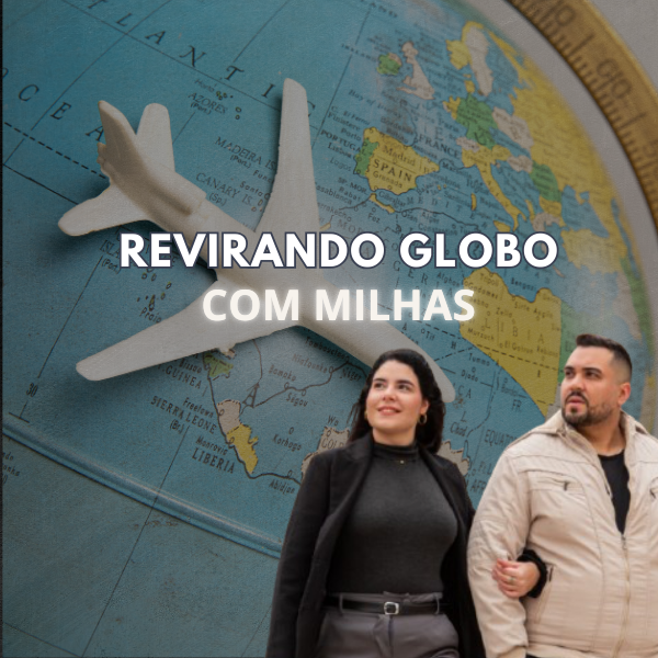 Revirando Globo com Milhas