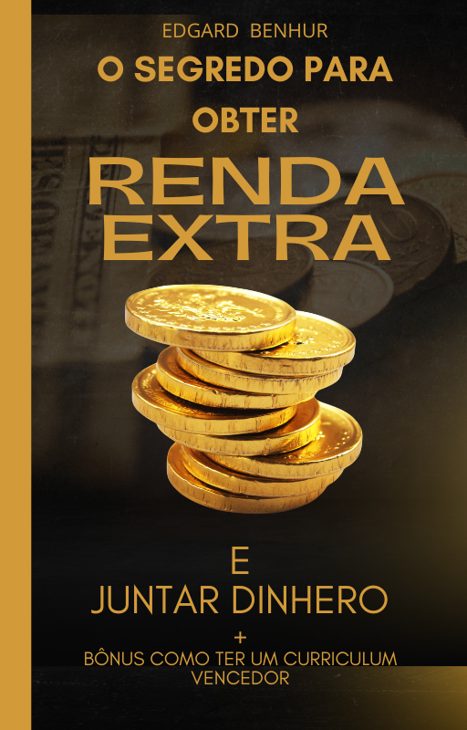 O segredo para obter Renda Extra e Juntar Dinheiro ( Bônus como ter...
