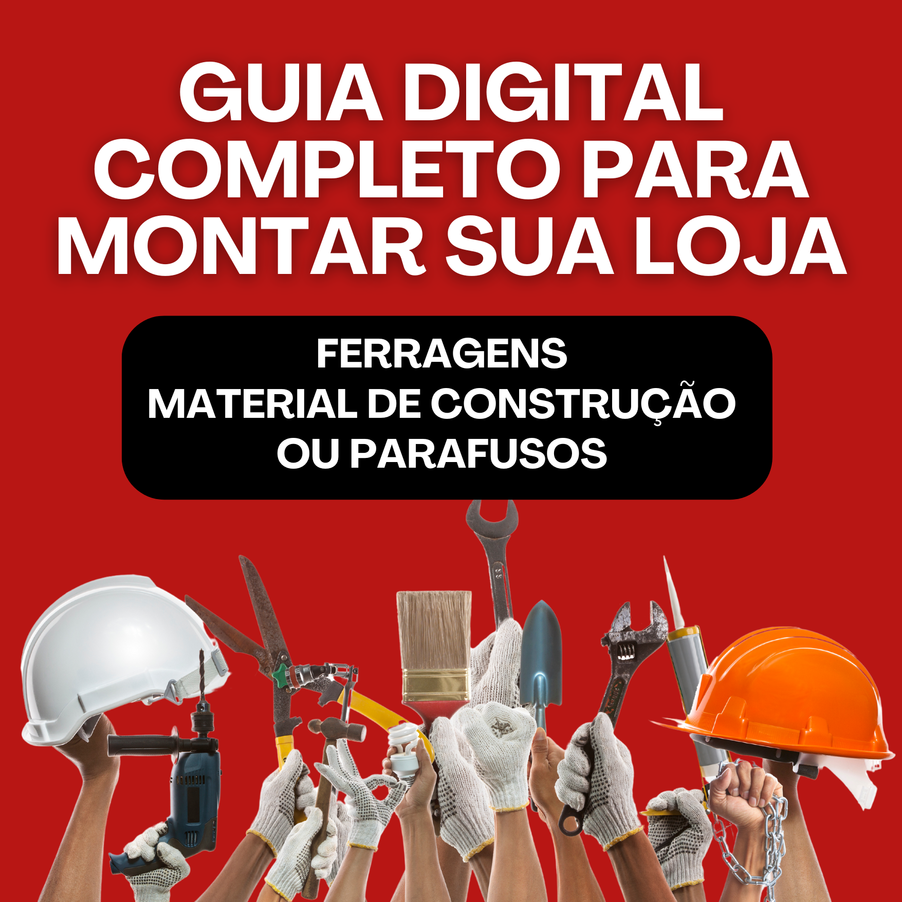 Guia Completo para Montar Sua Loja de Ferragens, Parafusos e Materiais ...