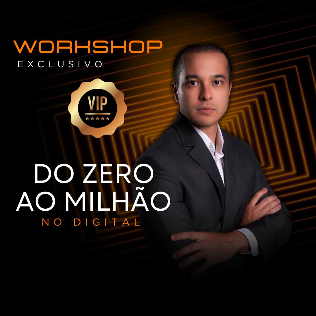 ACESSO VIP: Workshop Zero ao Milhão no Digital