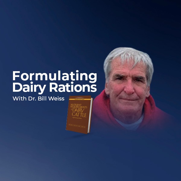 Advanced Dairy Ration Formulation Course with Dr. Bill Weiss