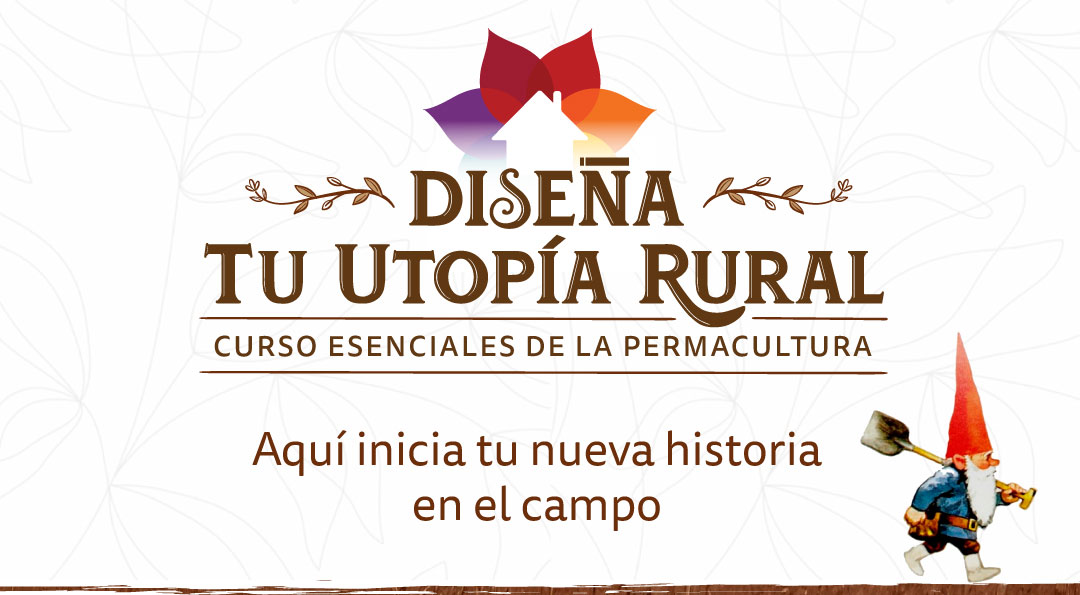 Diseña tu Utopía Rural, esenciales de la permacultura - Santiago Si...